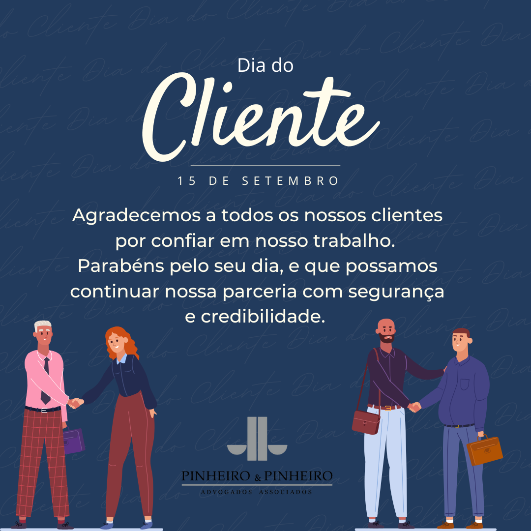 FELIZ DIA DO CLIENTE! - PINHEIRO & PINHEIRO Advogados Associados